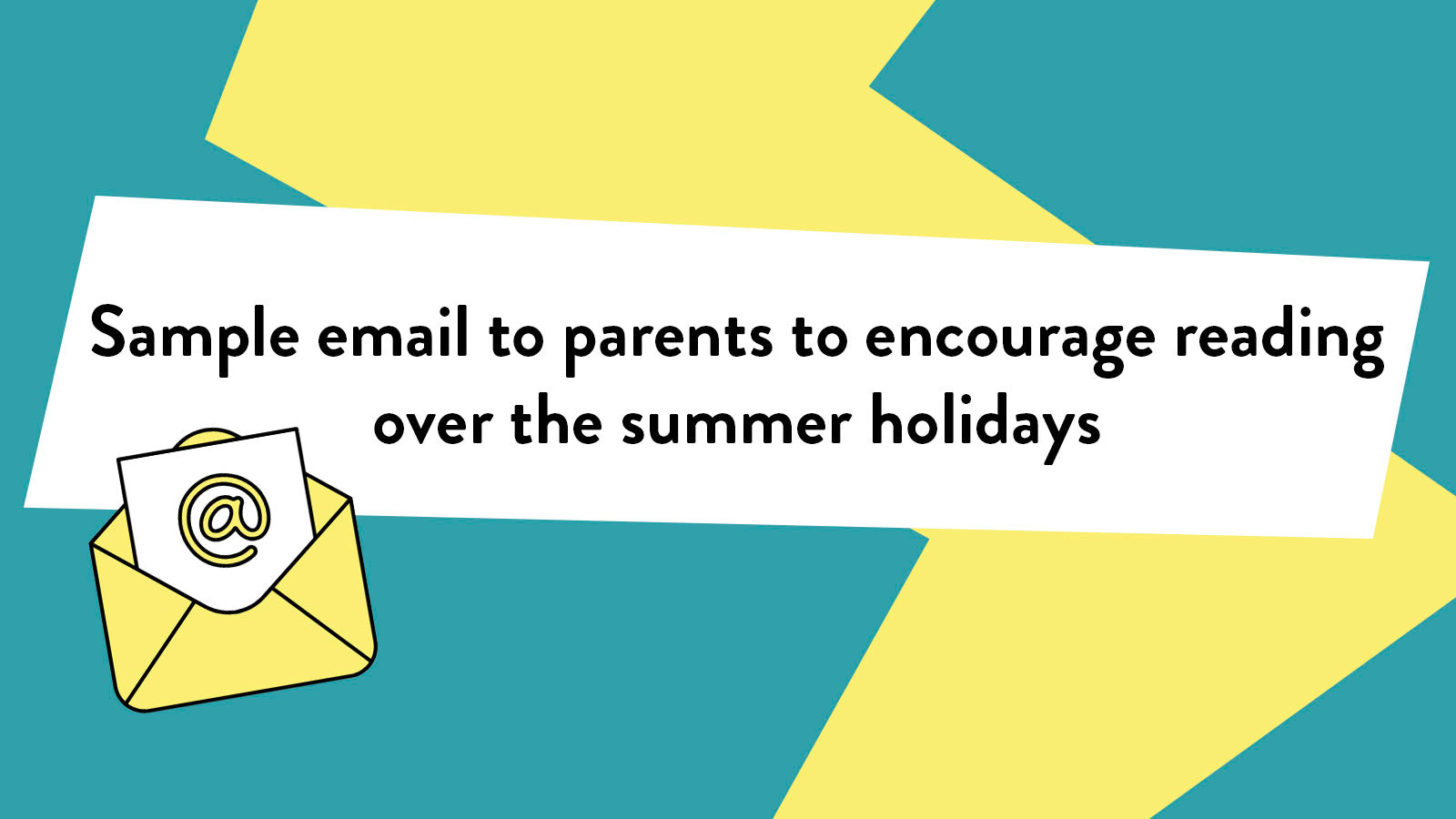 Sample email to parents to encourage reading over the summer holidays ...