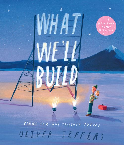 What We’ll Build by Oliver Jeffers – Collins