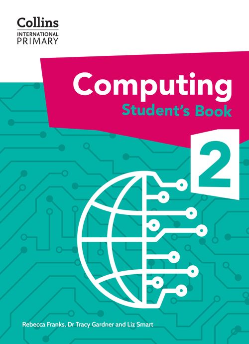 International Primary Computing Student's Book: Stage 2 by Dr Tracy Gardner, Liz Smart and ...
