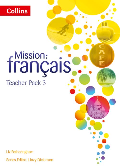 Teacher Pack 3 (Mission: français) by Liz Fotheringham – Collins