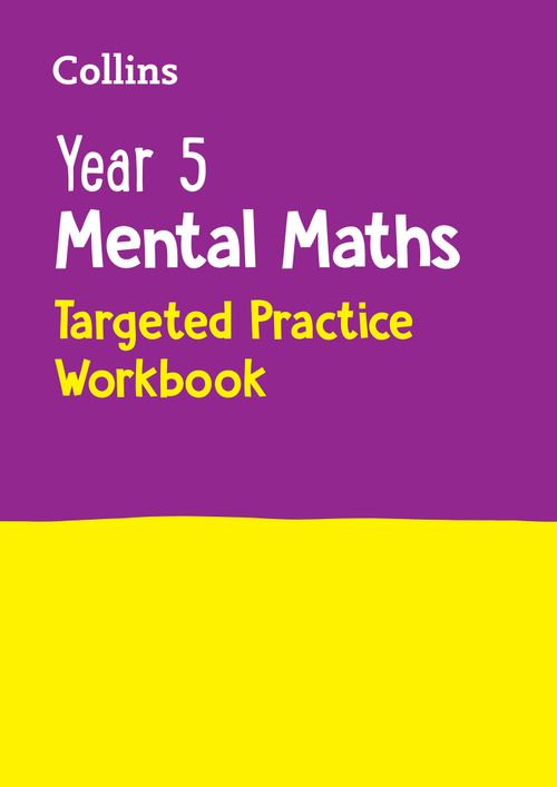 Year 5 Mental Maths Targeted Practice Workbook by – Collins