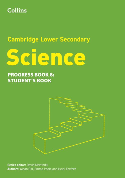 Lower Secondary Science Progress Student’s Book: Stage 8 by Aidan Gill, David Martindill, Emma ...