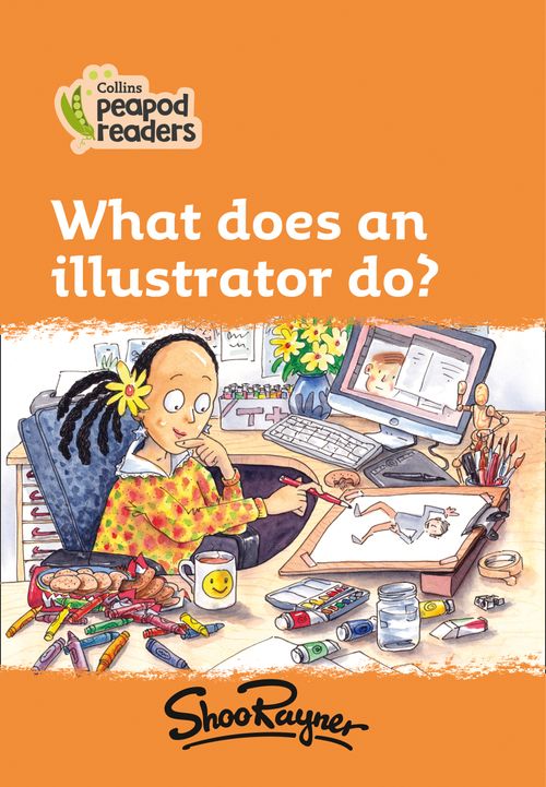 What does an illustrator do?: Level 4 by Shoo Rayner – Collins