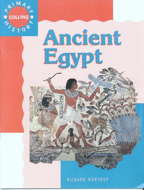 Ancient Egypt (Primary History) by Richard Worsnop – Collins