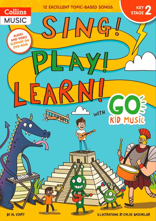 Sing! Play! Learn! with Go Kid Music - Key Stage 2 by Al Start – Collins