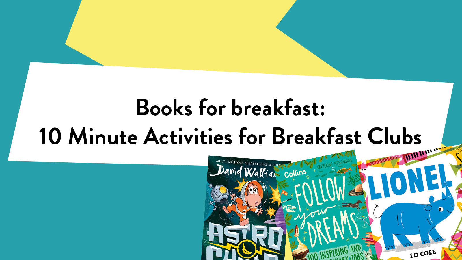 Books for breakfast: 10 Minute Activities for Breakfast Clubs – Collins