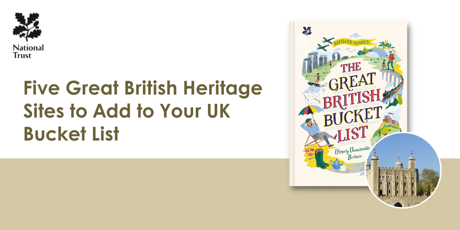 Five Great British Heritage Sites to Add to Your UK Bucket List – Collins