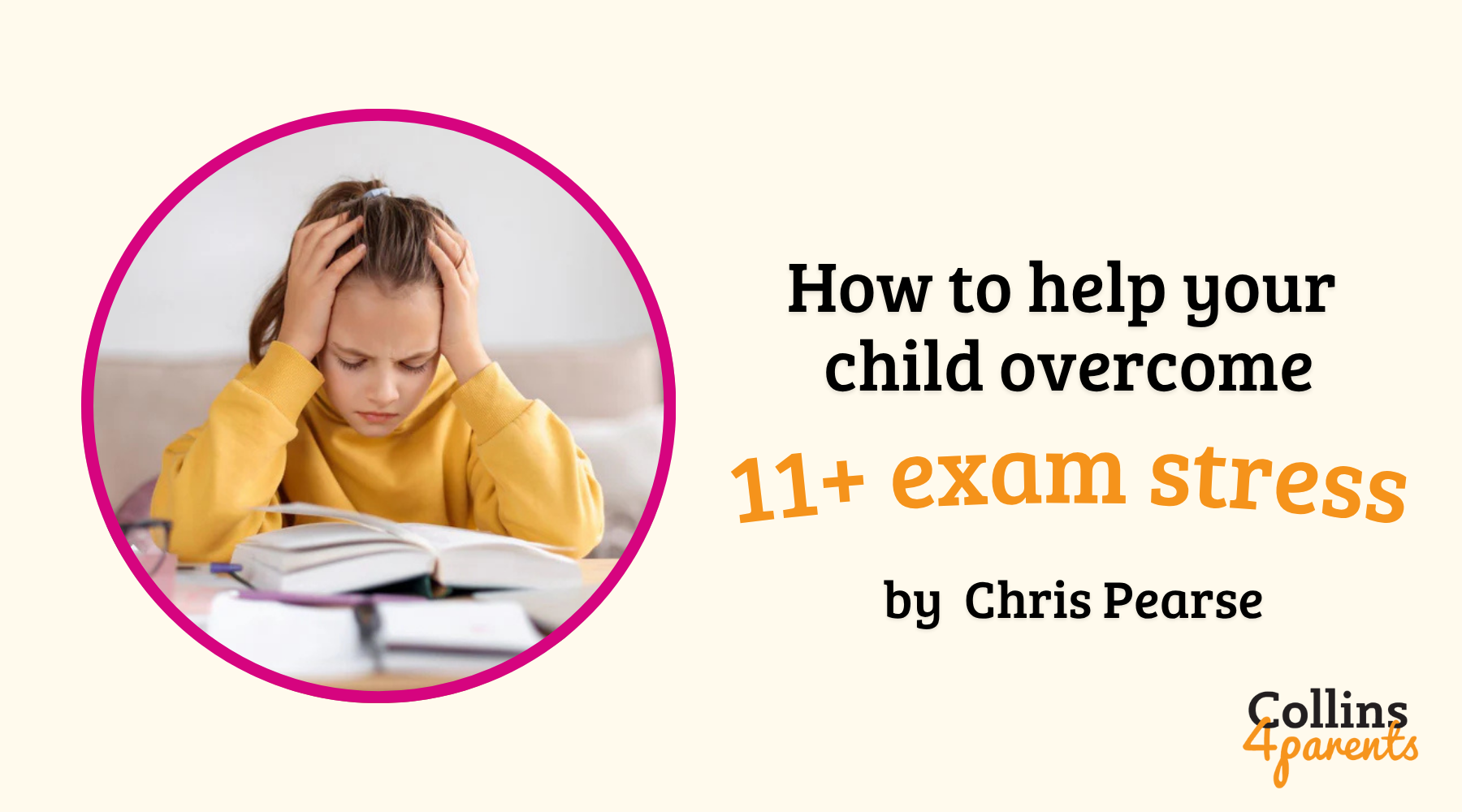 How to help your child overcome 11+ exam nerves – Collins