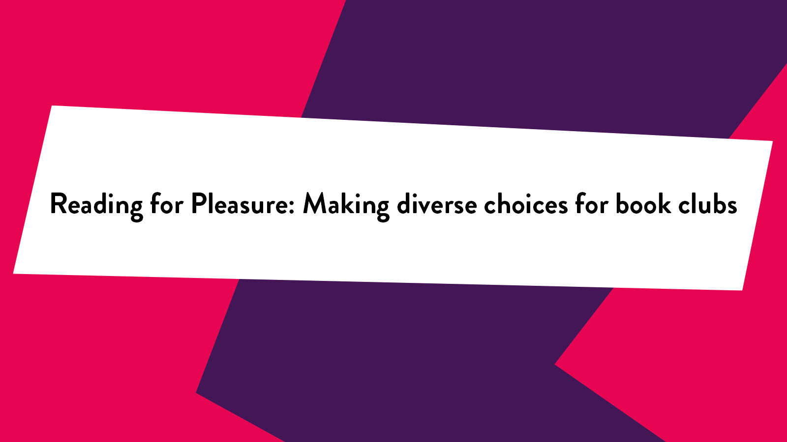Reading for Pleasure: Making diverse choices for book clubs – Collins