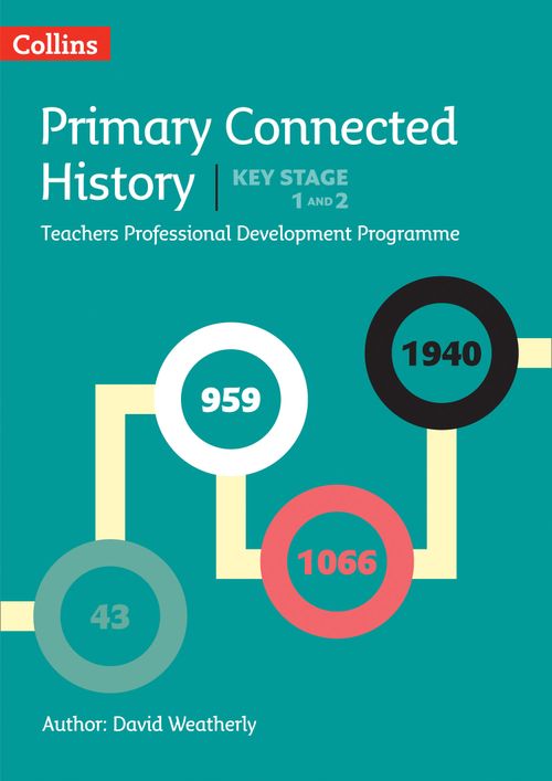 Connected History Key Stages 1 and 2 by David Weatherly – Collins