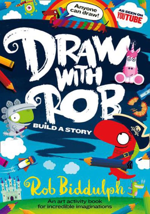 Draw With Rob: Build a Story by Rob Biddulph – Collins