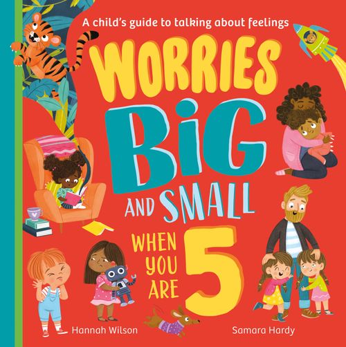 Worries Big and Small When You Are 5 by Hannah Wilson – Collins