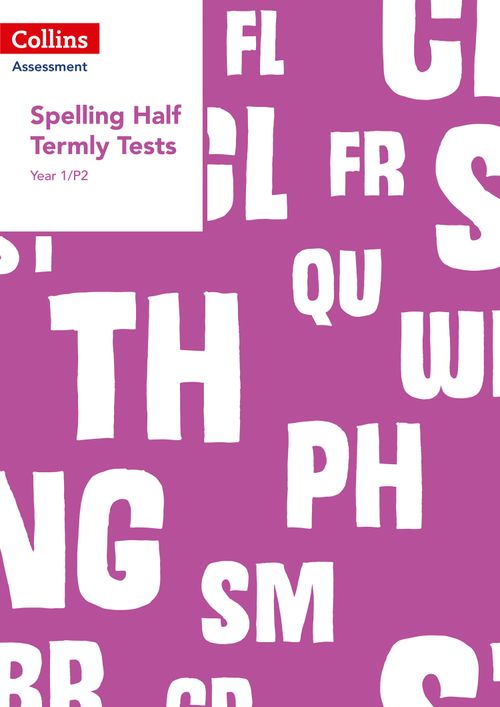 Year 1/P2 Spelling Half Termly Tests by Clare Dowdall – Collins