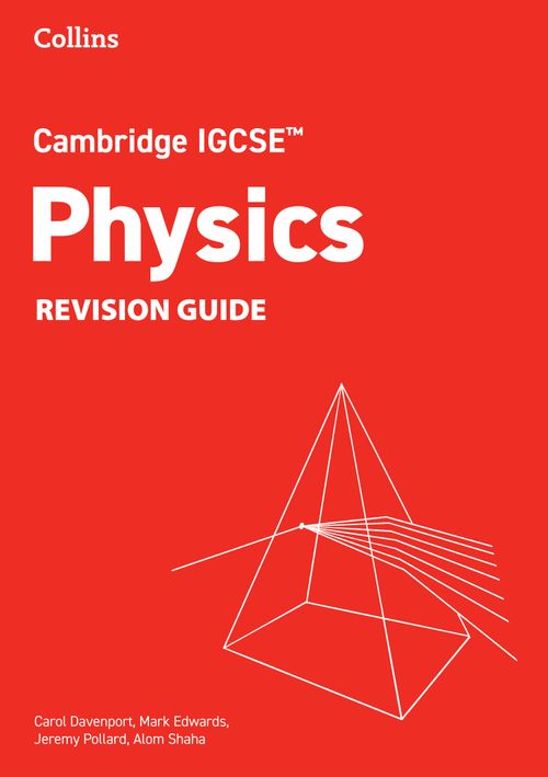 Cambridge IGCSEu2122 Physics Revision Guide by Carol Davenport, Mark Edwards, Jeremy Pollard and ...