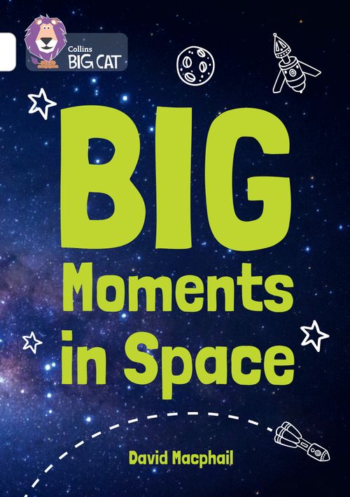 Big Moments in Space: Band 10/White by David MacPhail – Collins