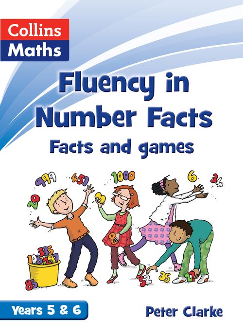 Fluency in Number Facts Years 5 & 6 by – Collins