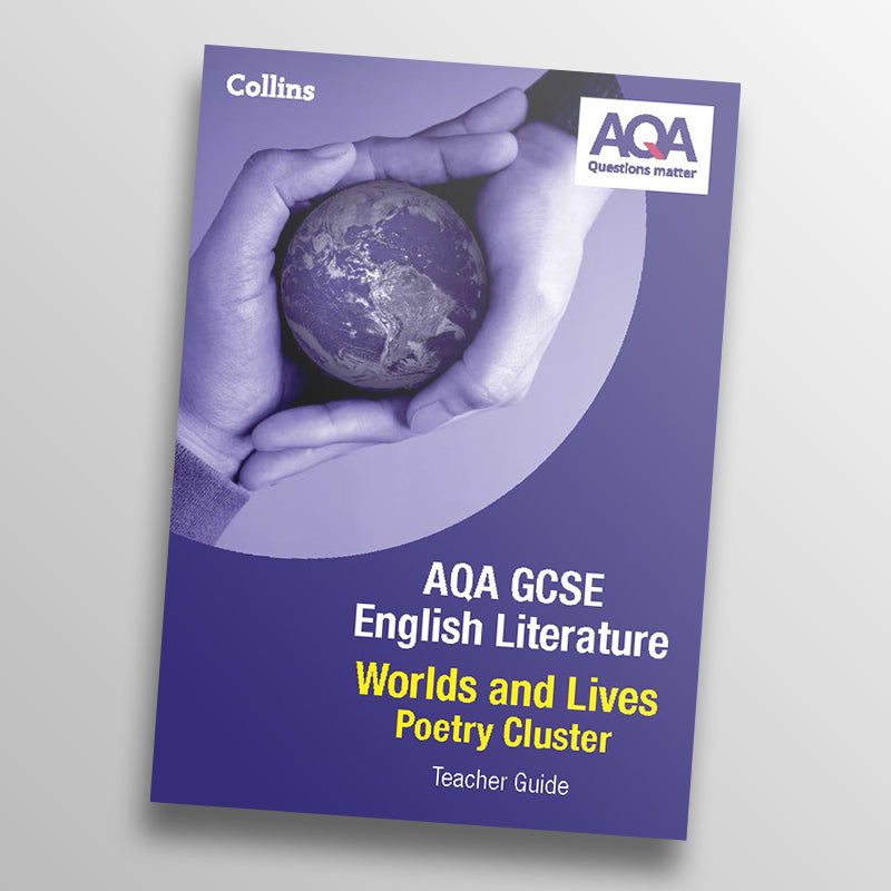 AQA Worlds and Lives Poetry Cluster Teacher Guide – Collins