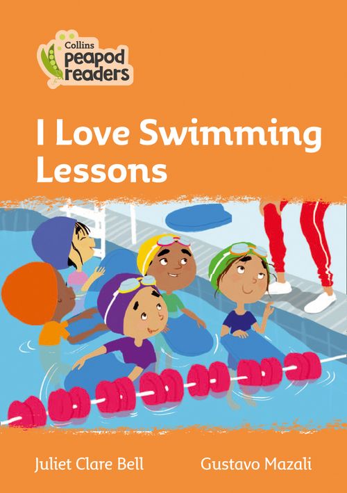 I Love Swimming Lessons: Level 4 by Juliet Clare Bell – Collins