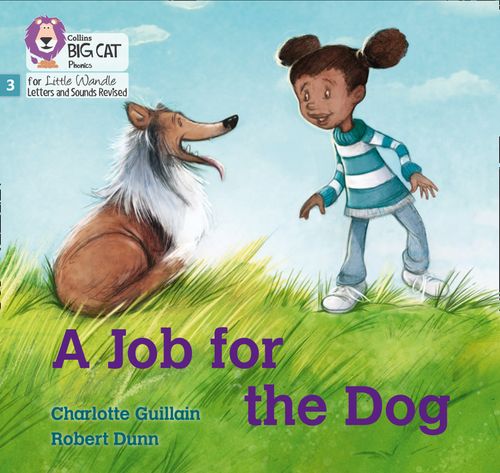 A Job for the Dog: Phase 3 Set 1 by Charlotte Guillain – Collins
