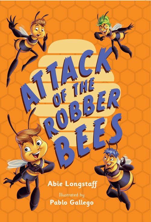 Attack of the Robber Bees: Fluency 3 by Abie Longstaff – Collins