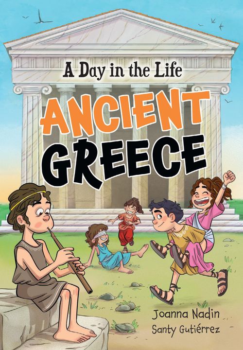 A Day in the Life – Ancient Greece by Joanna Nadin and Santy Gutiérrez ...
