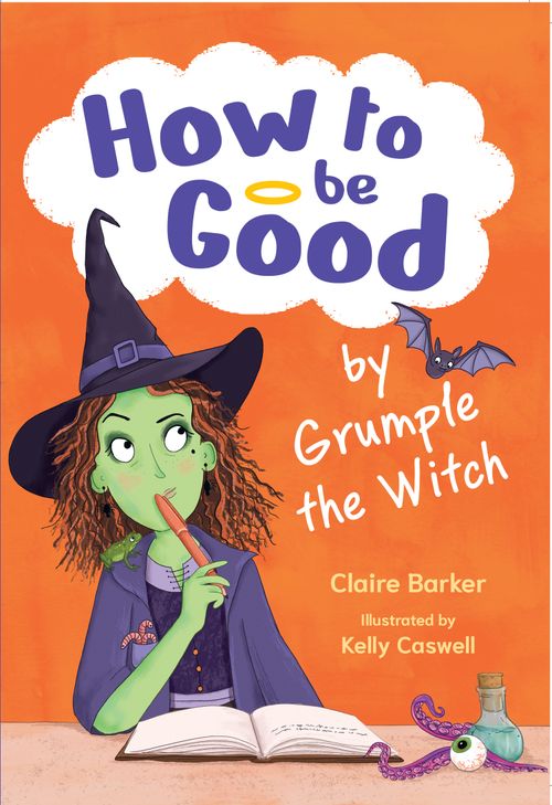How to be Good by Grumple the Witch by Claire Barker – Collins