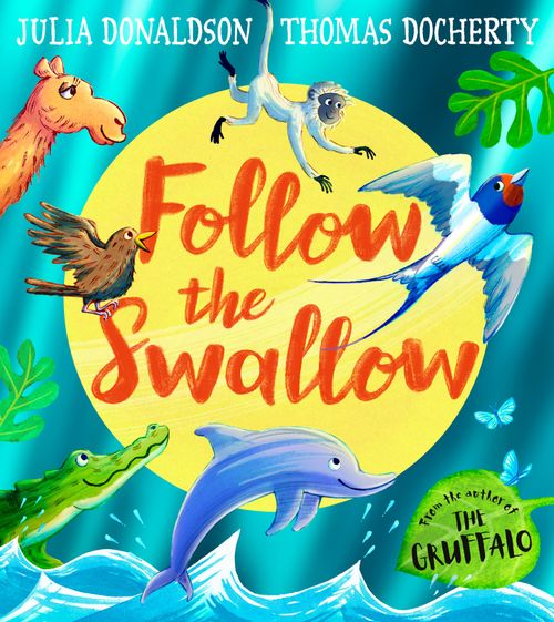 Follow the Swallow by Julia Donaldson – Collins