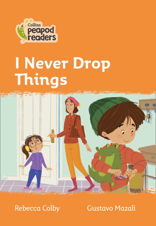 I Never Drop Things: Level 4 by Rebecca Colby – Collins