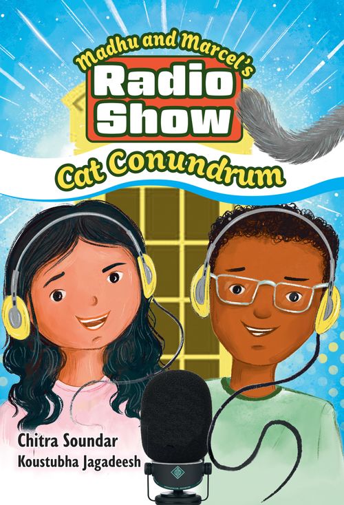 Madhu and Marcel’s Radio Show – Cat Conundrum by Chitra Soundar – Collins