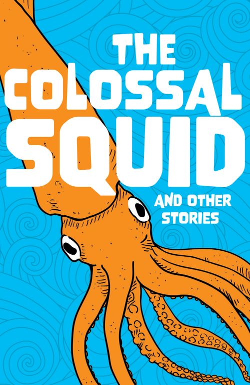 The Colossal Squid and Other Stories by Catherine Baker, Susan Frame ...