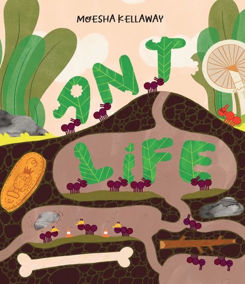 Ant Life (Misunderstood Minibeasts) by Moesha Kellaway – Collins