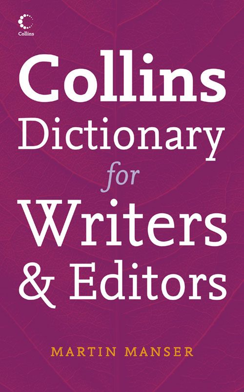 Collins Dictionary for Writers and Editors by Martin Manser
