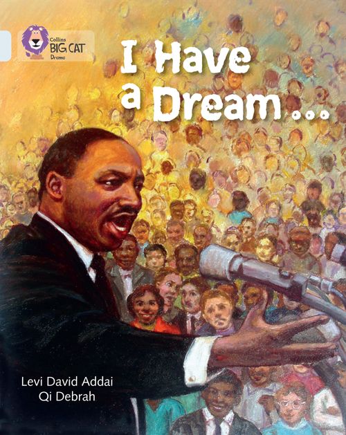 I Have a Dream: Band 17/Diamond by Levi David Addai – Collins