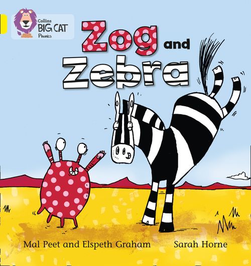 Zog and Zebra: Band 03/Yellow by Elspeth Graham – Collins