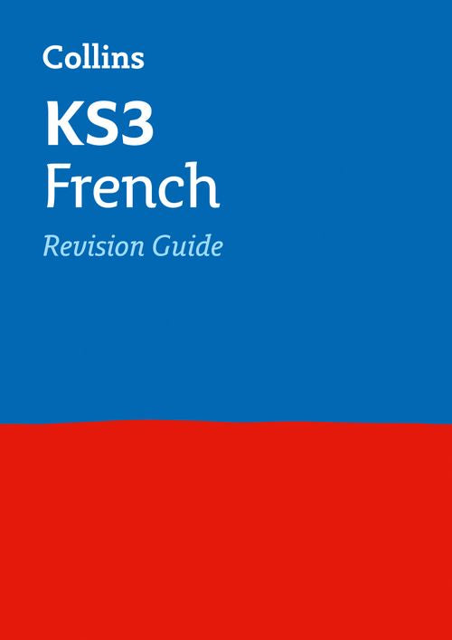 KS3 French Revision Guide: Ideal for Years 7, 8 and 9 by – Collins