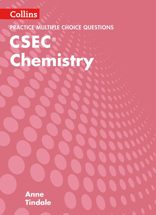 CSEC Chemistry Multiple Choice Practice by Anne Tindale – Collins