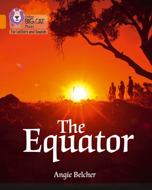 The Equator: Band 06/Orange by Angie Belcher – Collins