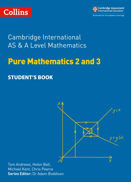 Cambridge International AS & A Level Mathematics Pure Mathematics 2 and ...