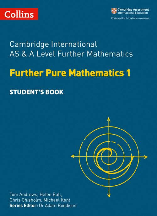 Cambridge International AS & A Level Further Mathematics Further Pure ...