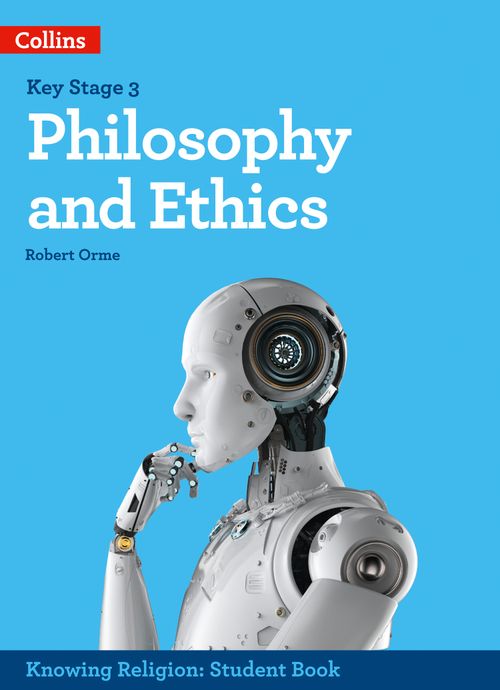 Philosophy and Ethics (KS3 Knowing Religion) by Robert Orme – Collins