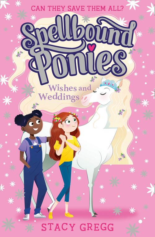 Wishes and Weddings (Spellbound Ponies) by Stacy Gregg – Collins