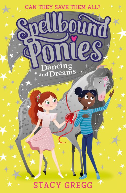 Dancing and Dreams (Spellbound Ponies) by Stacy Gregg – Collins
