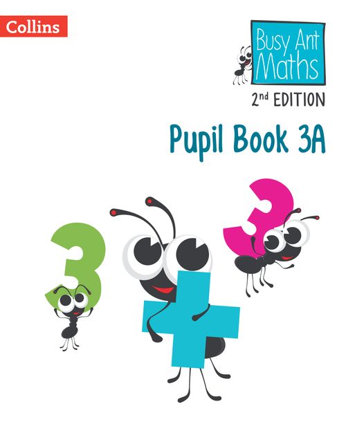 Busy Ant Maths 2nd Edition - Pupil Book 3A – Collins
